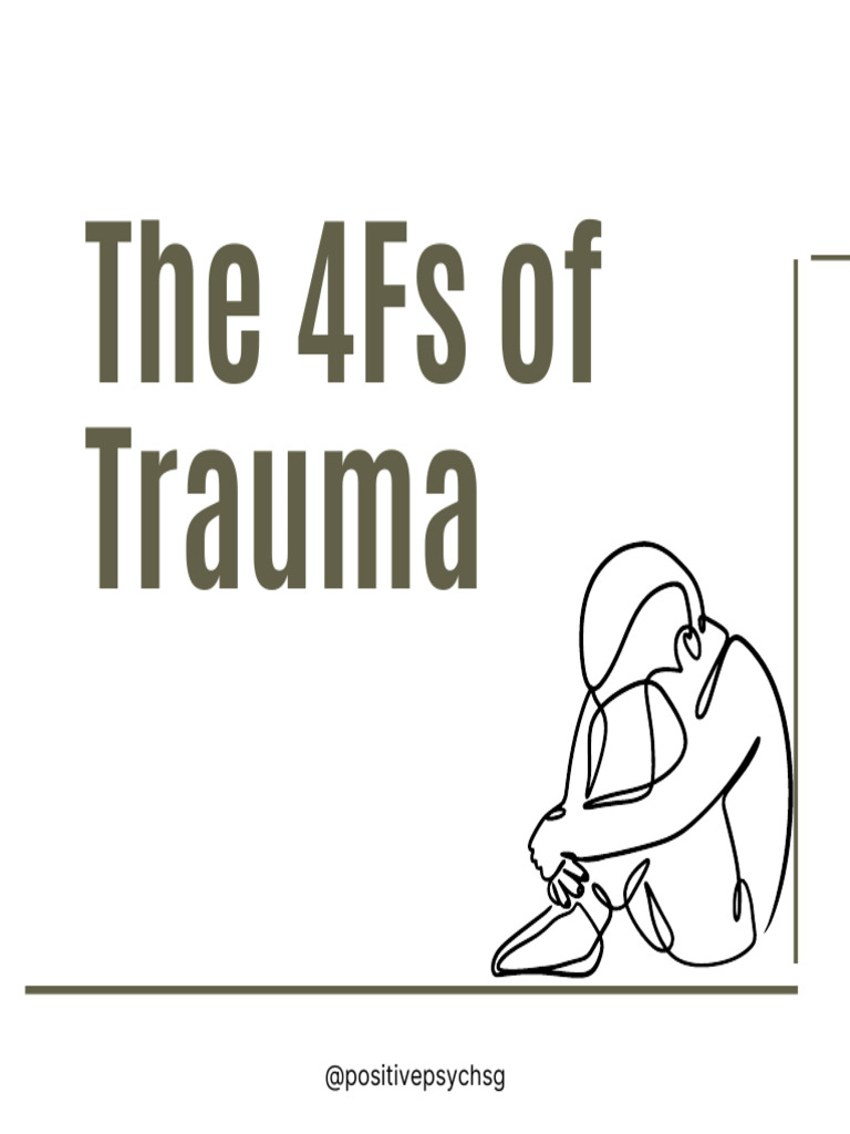 The 4Fs of Trauma 1722271480 | PDF | Psychological Trauma ...