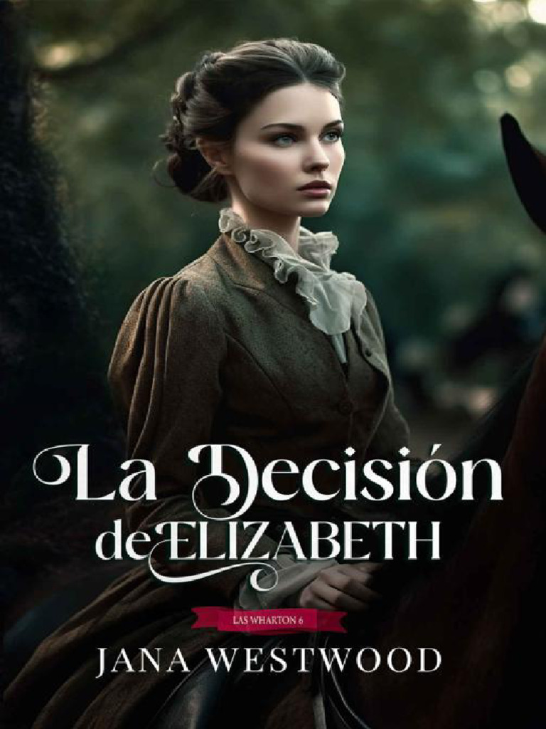 La Decisión de Elizabeth Las Wharton 06 Jana Westw | PDF | Pelo