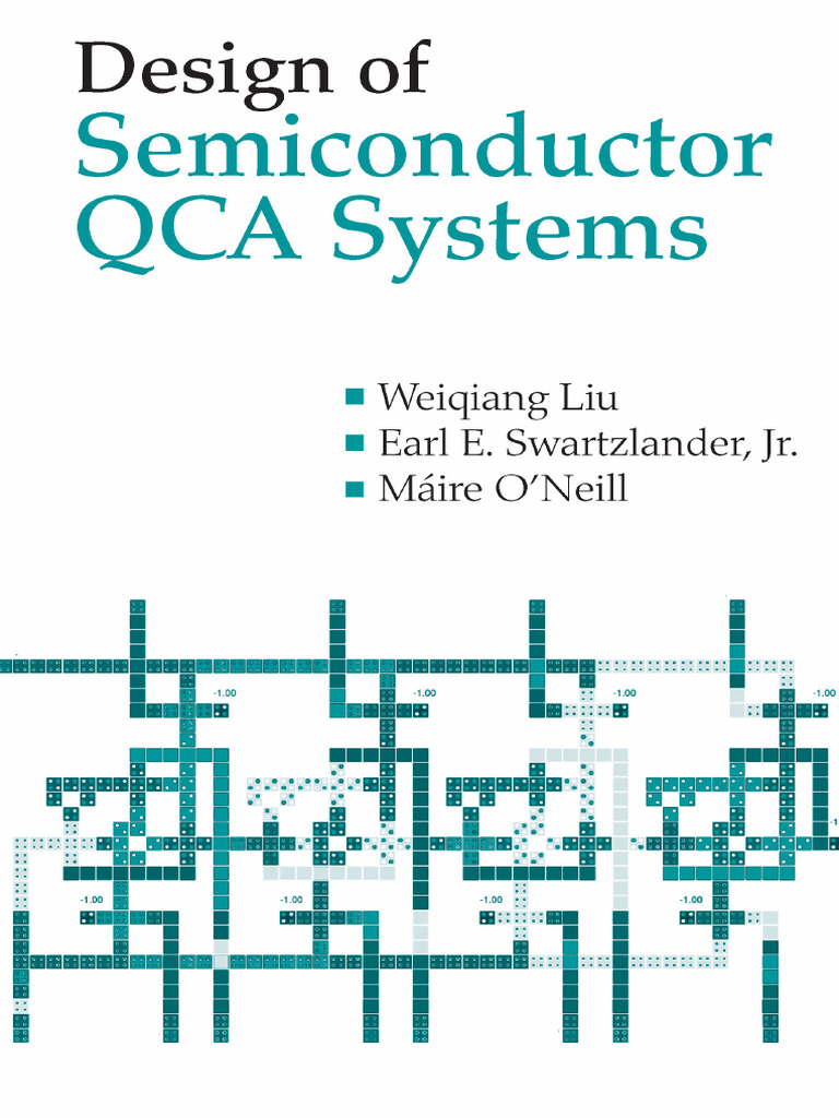Design of Semiconductor QCA Systems - Weiqiang Liu Earl Swartzlander ...
