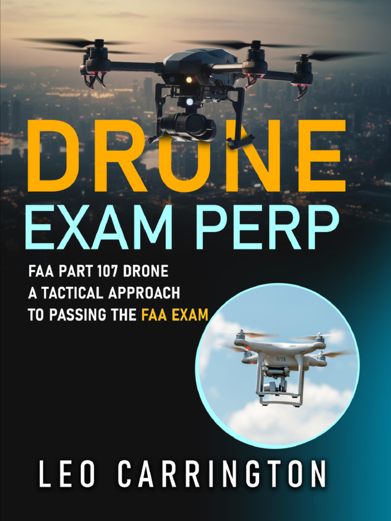 Drone Exam Prep FAA Part 107 Drone A Tactical Approach To Passing The ...