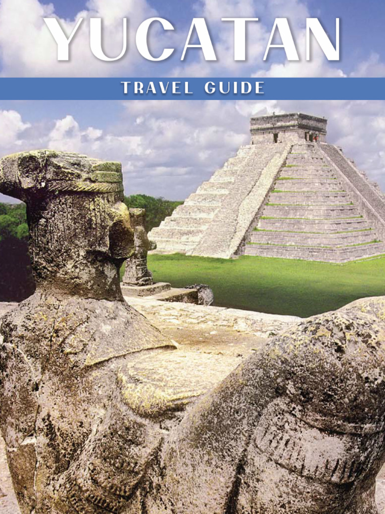 Travel Guide Yucatan | PDF | Yucatán Peninsula