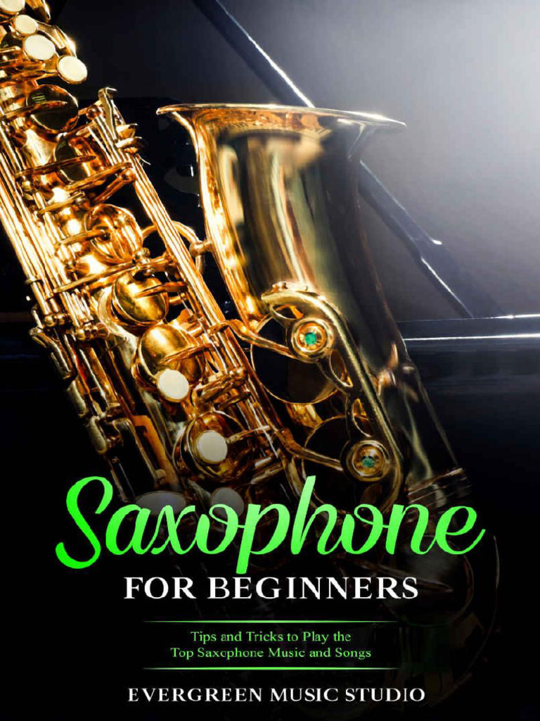Saxophone For Beginners Tips and Tricks To Play The Top Saxophone Music ...