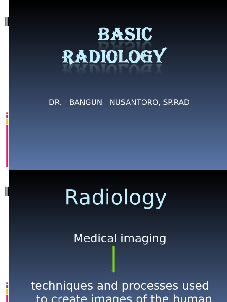365859923-Basic-Radiology-ppt | PDF | Radiography | X Ray