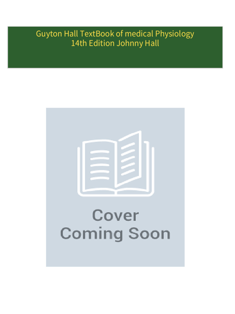 Guyton Hall TextBook of medical Physiology 14th Edition Johnny Hall ... Guyton Hall TextBook of medical Physiology 14th Edition Johnny Hall ...