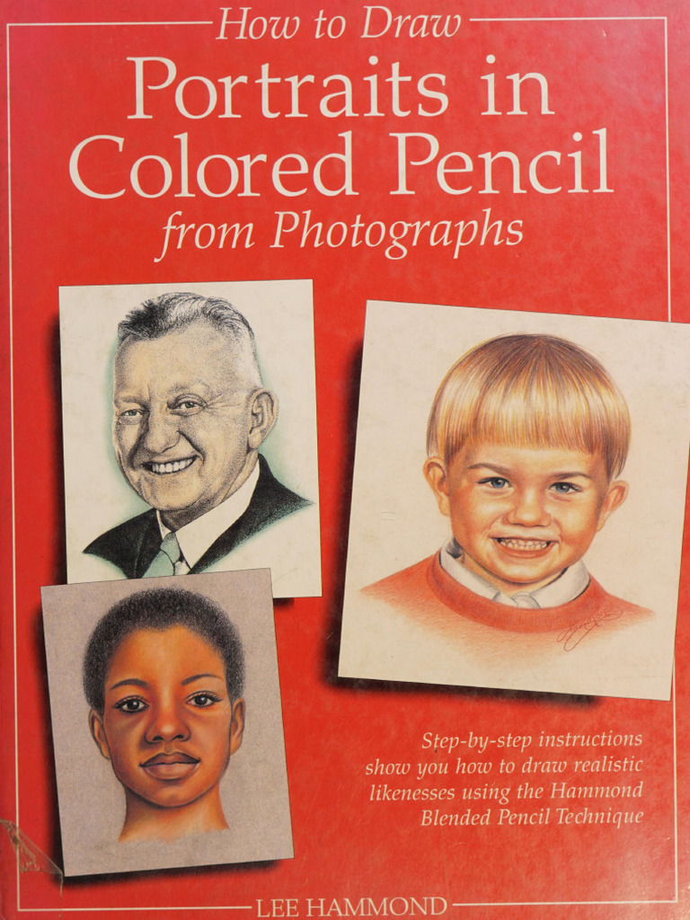 How To Draw Portraits in Colored Pencil From Photographs (Hammond, Lee ...