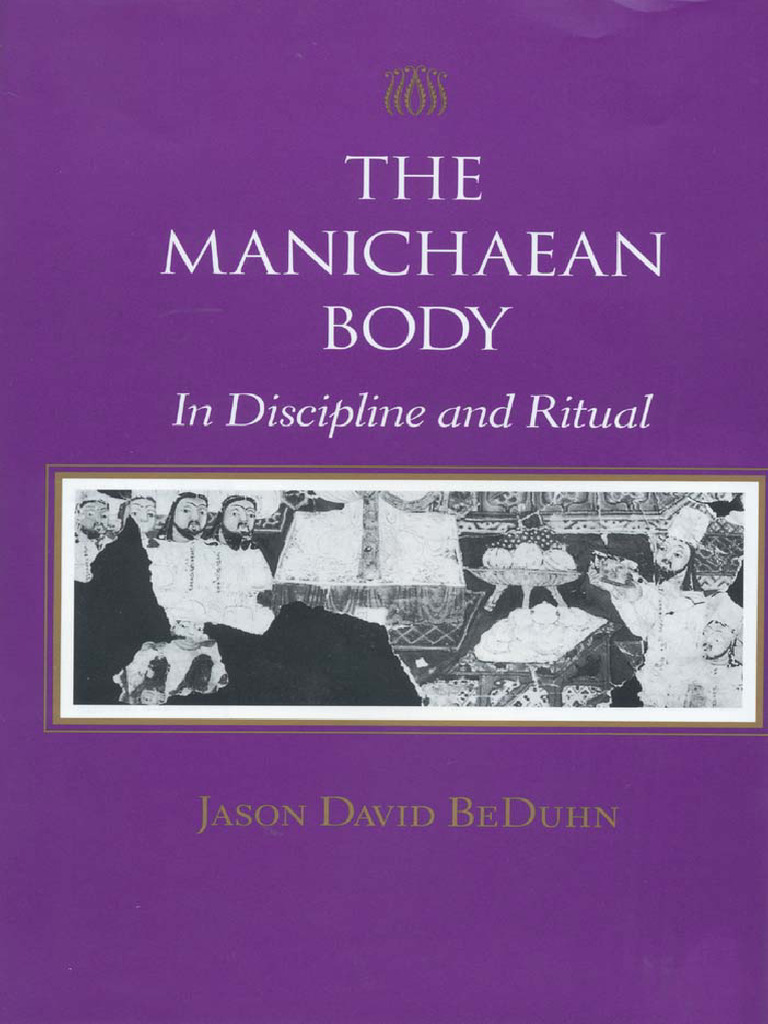 (ACLS Humanities E-Book) Jason BeDuhn - The Manichaean Body - in ...