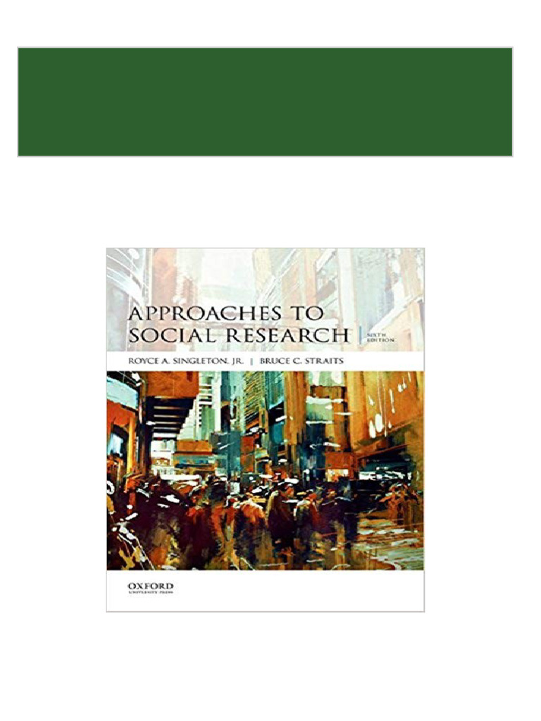 (Ebook PDF) Approaches To Social Research 6th Edition by Royce A. Singleton 2024 Scribd Download ...