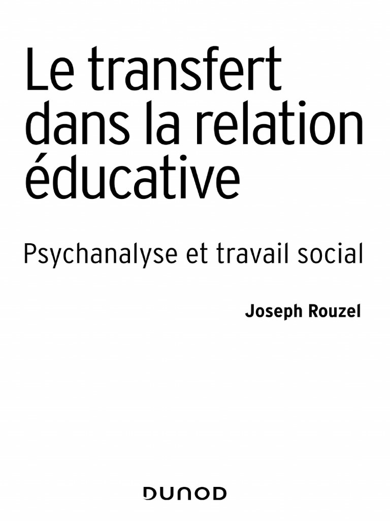 Joseph Rouzel - Le Transfert Dans La Relation Éducative. Psychanalyse Et Travail Social-Dunod ...