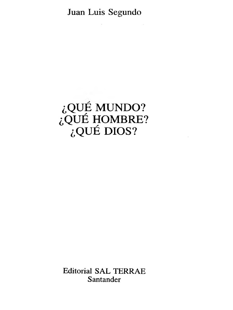 Segundo, Juan Luis - Que Mundo Que Hombre Que Dios | PDF