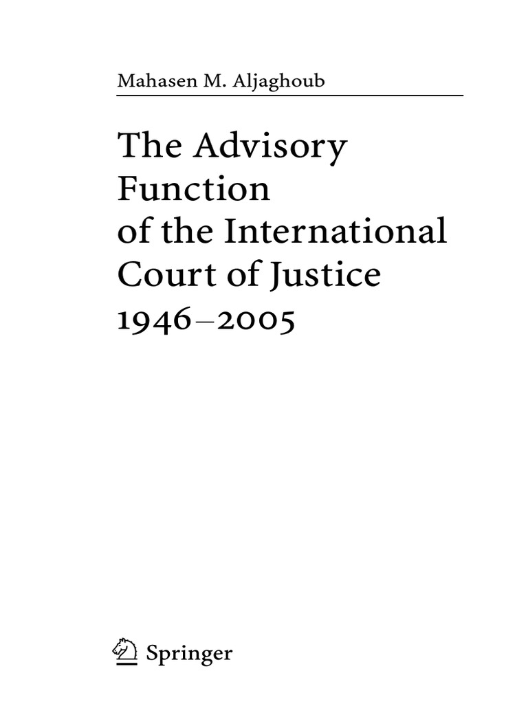 THE ADVISORY FUNCTION OF THE INTERNATIONAL COURT OF JUSTICE - 1946-2005 ...