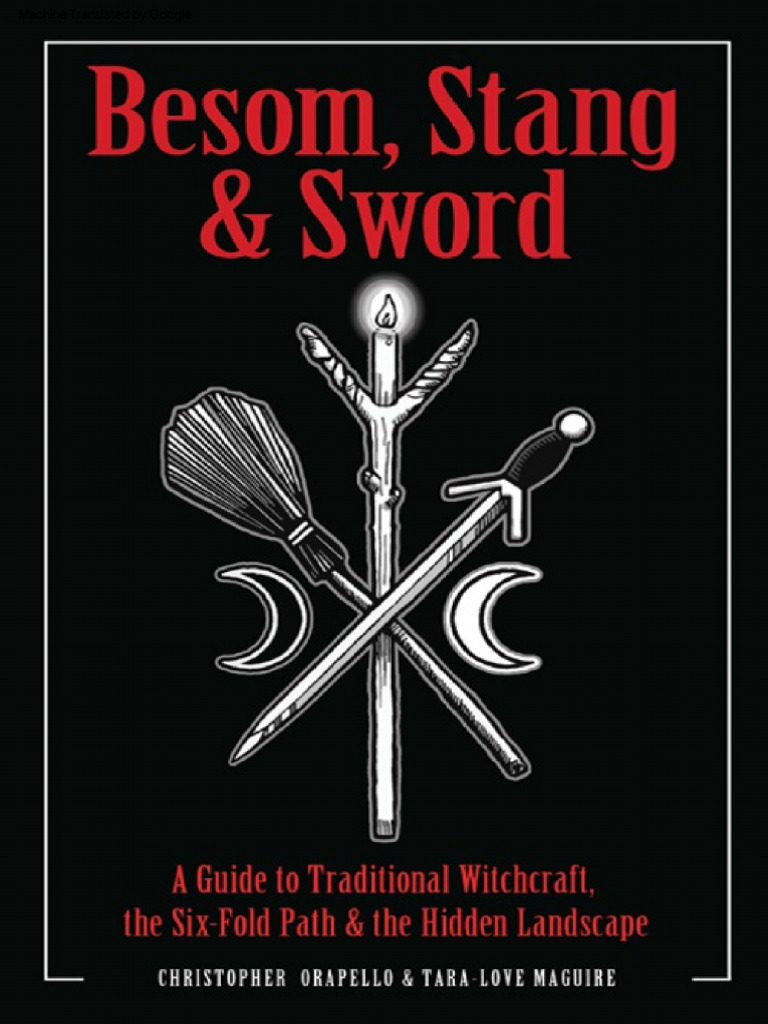 Besom, Stang & Sword A Guide To Traditional Witchcraft, The Six-Fold ...