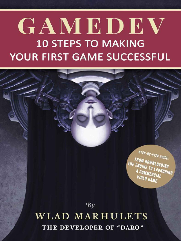 GAMEDEV 10 Steps To Making Your First | PDF | Habits | Disciplines