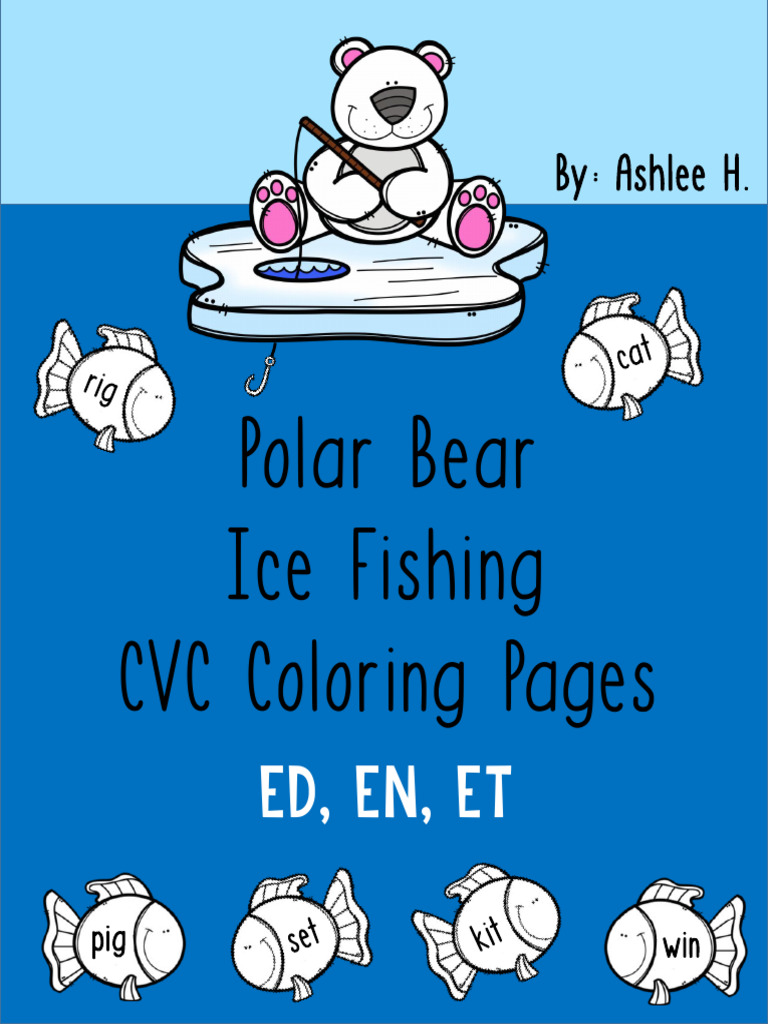 Polar Bear Ice Fishing CVC Coloring Pages: By: Ashlee H | PDF