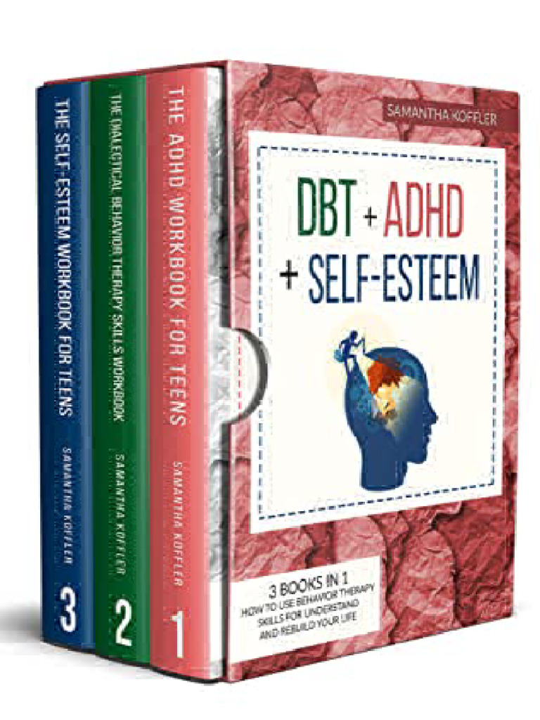 DBT + ADHD + SELF ESTEEM 3 Books in 1 How To Use Behavior Therapy ...