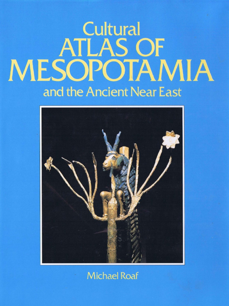 Michael Roaf - The Cultural Atlas of Mesopotamia and The Ancient Near ...