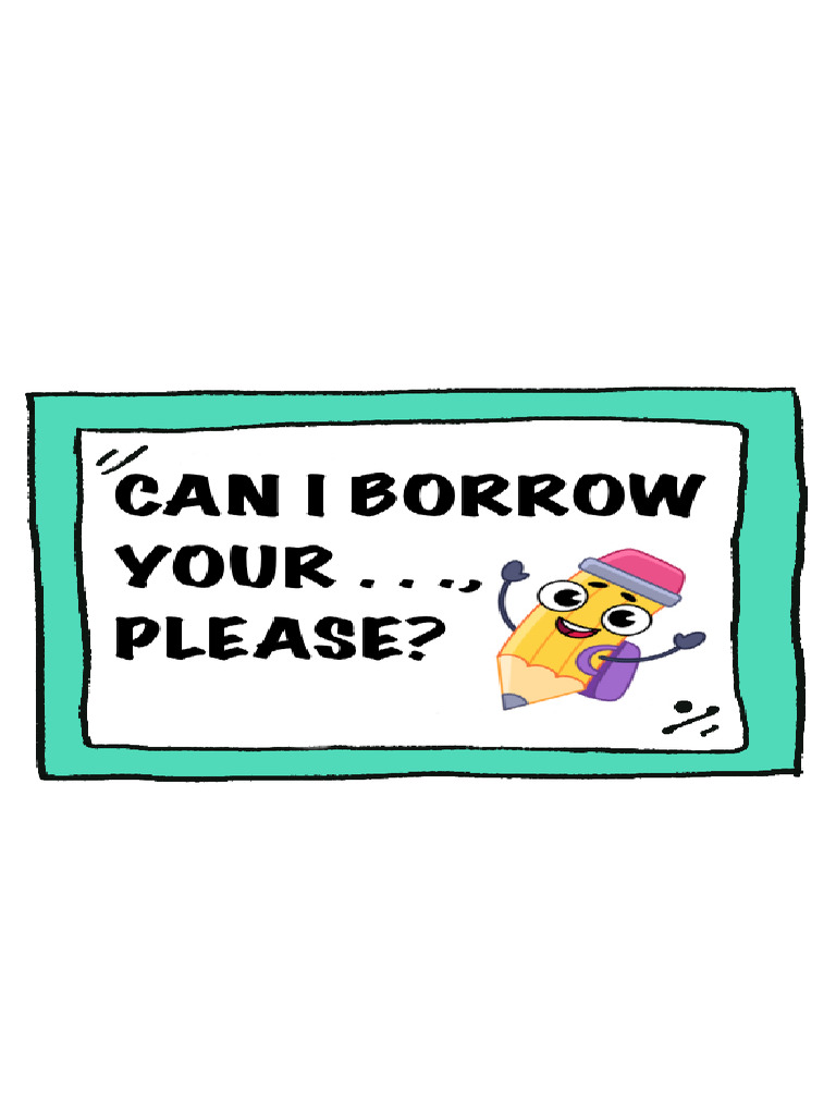 Can I Borrow Your Please? | PDF
