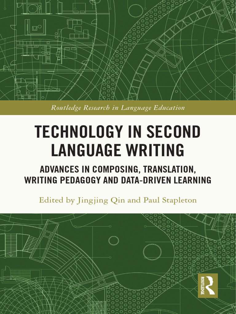 Technology in Second Language Writing_ Advances in Composing, Translation, Writing Pedagogy and ...