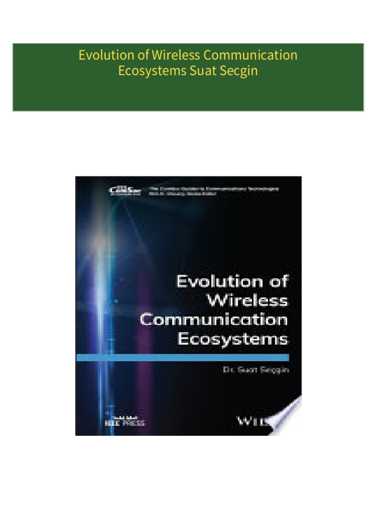 Evolution Of Wireless Communication Ecosystems Suat Secgin All Chapters Instant Download Pdf