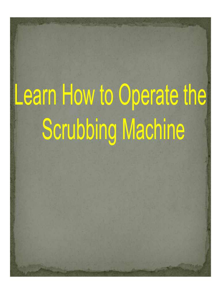 Scrubbing Machine Operation Guide | PDF