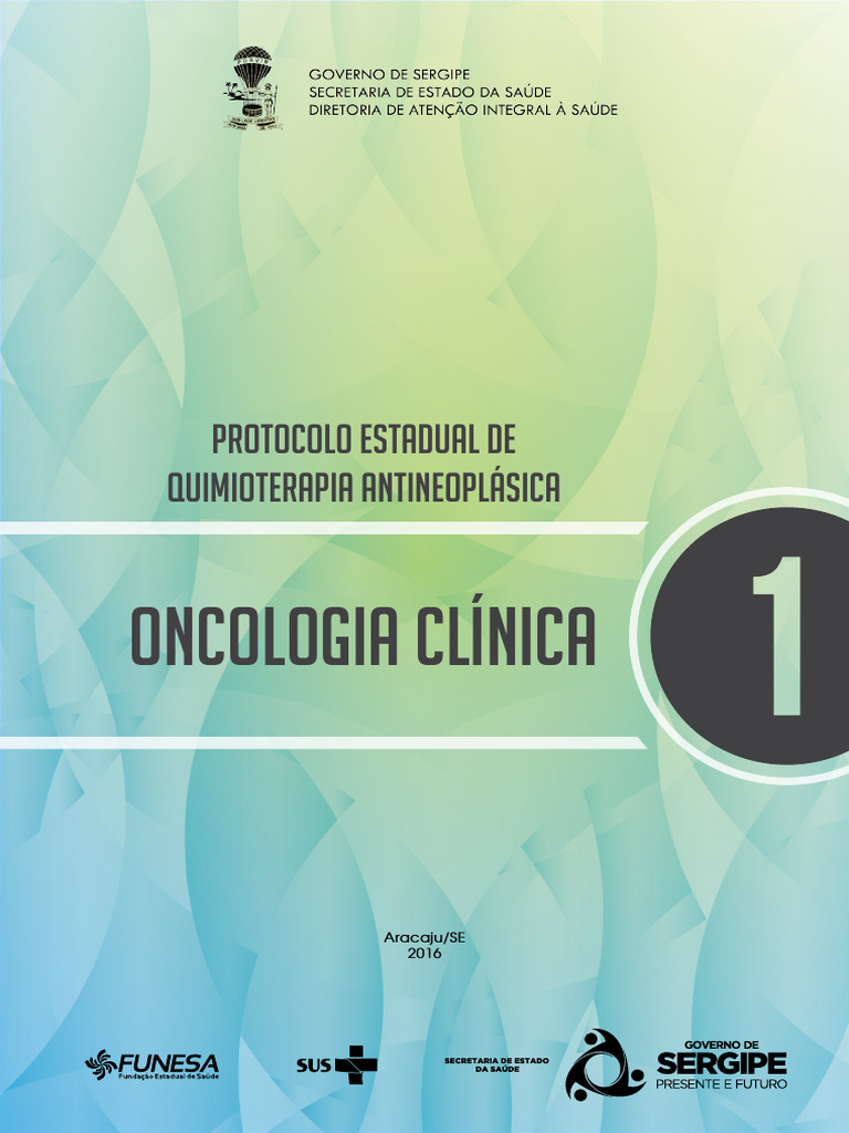 Protocolo-Estadual-de-Quimioterapia-Oncologia-Clínica-Volume-1 (1) | PDF | Câncer | Quimioterapia