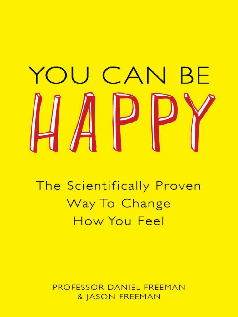 Freeman, Daniel - Freeman, Jason - You Can Be Happy The Scientifically ...