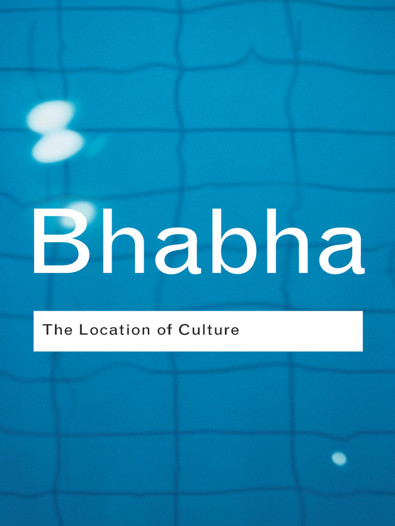 Homi Bhabha - The Location of Culture | PDF | Citizenship | Cosmopolitanism