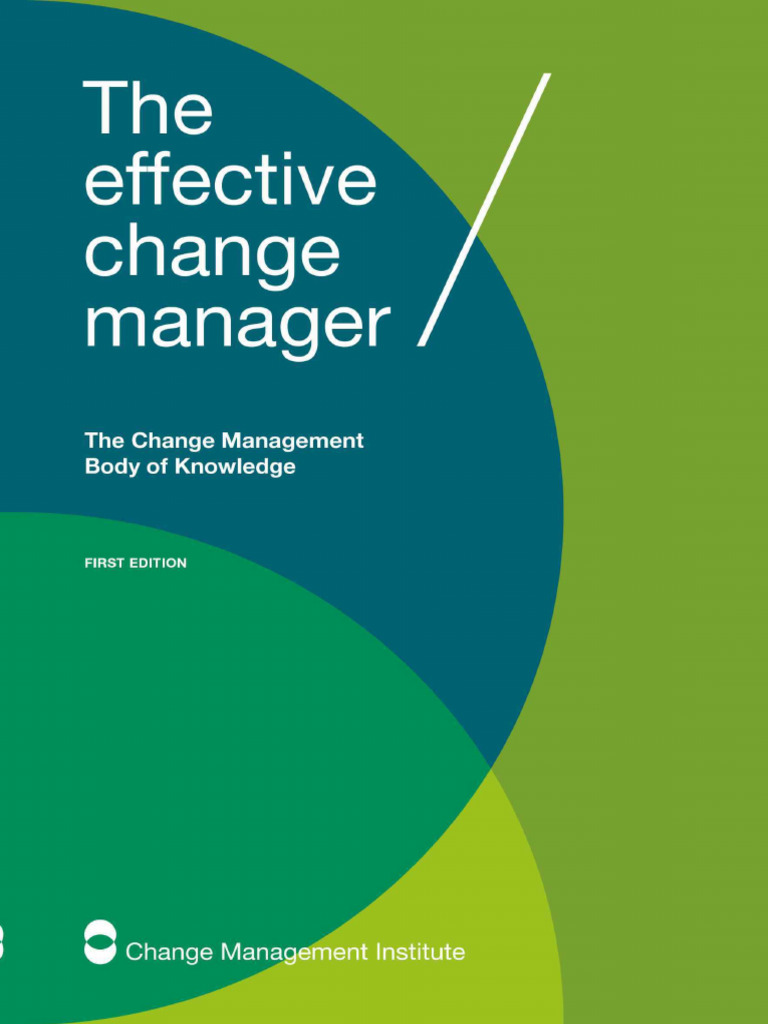The Effective Change Manager. The Change Management Body of Knowledge ...