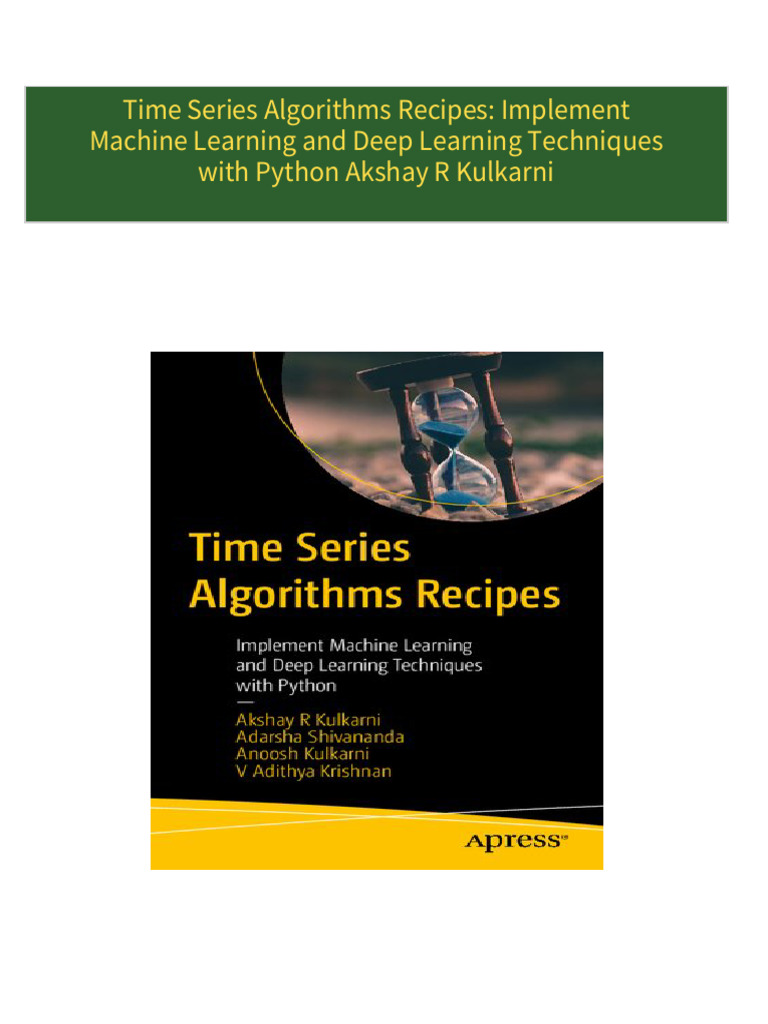 Time Series Algorithms Recipes: Implement Machine Learning and Deep ... Time Series Algorithms Recipes: Implement Machine Learning and Deep ...