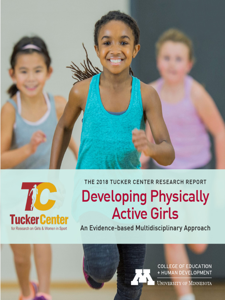 2018 Tucker Center Research Report - Developing Physically Active Girls ...