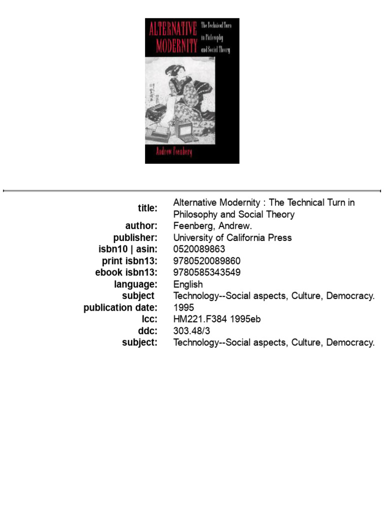 Andrew Feenberg-Alternative Modernity - The Technical Turn in ...