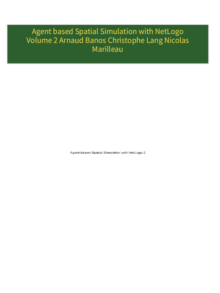 Download Full Agent based Spatial Simulation with NetLogo Volume 2 ... Download Full Agent based Spatial Simulation with NetLogo Volume 2 ...
