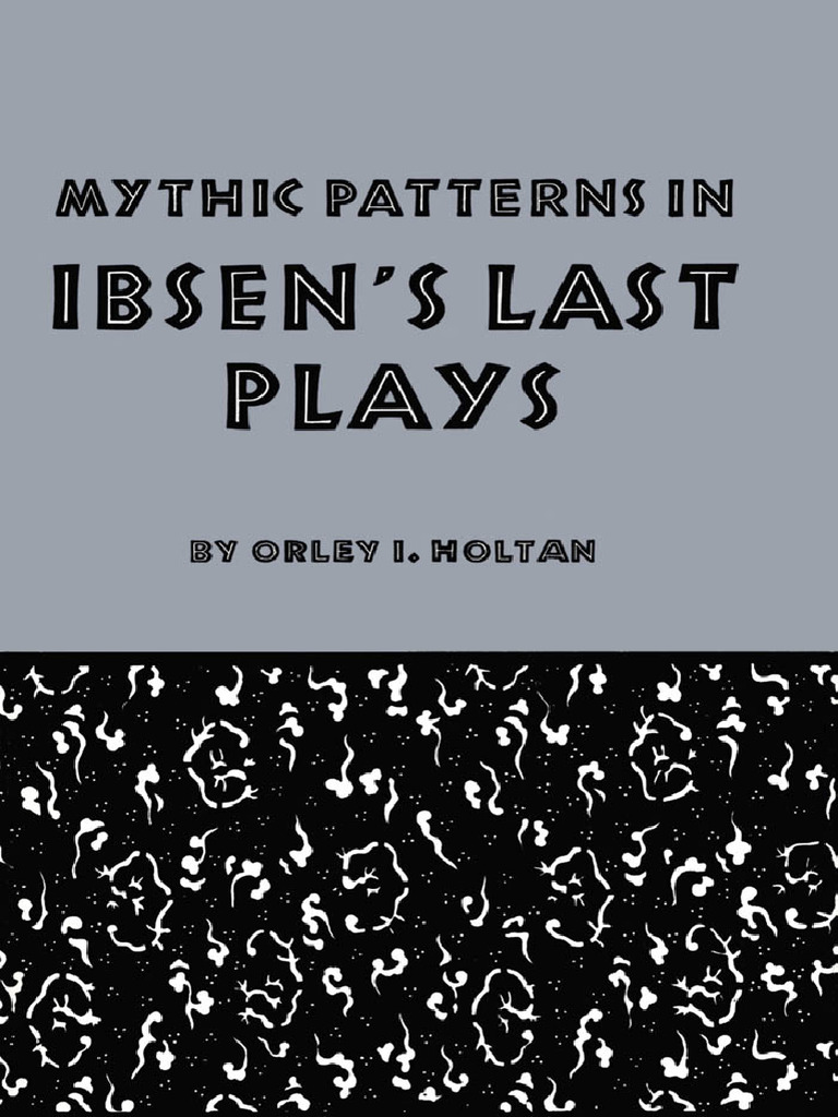 Mythic Patterns in Ibsens Last Plays (Orley I. Holtan) (Z-Library ...