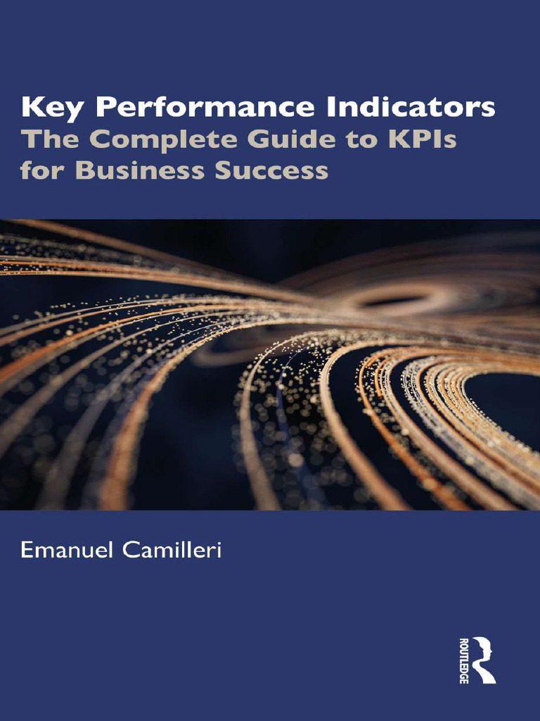 Key Performance Indicators The Complete Guide To KPIs For Business Success (Emanuel Camilleri ...