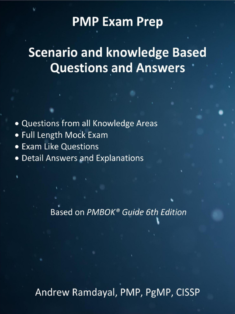 PMP Exam Prep Scenario and Knowledge Based Questions and Answers Based On PMBOK Guide 6th ...