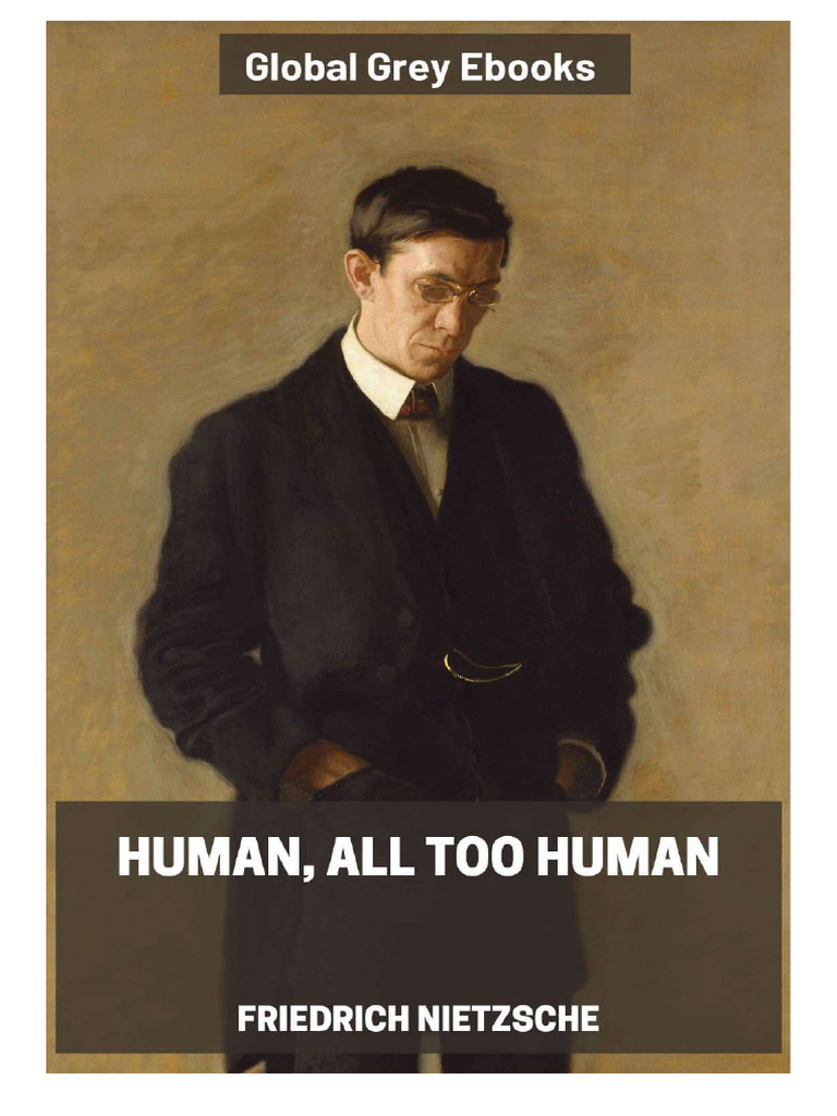 Human, All Too Human: Nietzsche's Insights | PDF | Dream | Reason