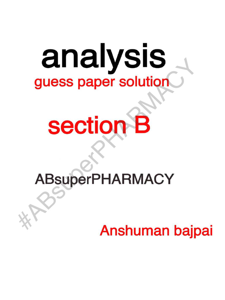 Analysis Section B Guess Paper Solution by ABsuperPHARMACY ANSHUMAN | PDF