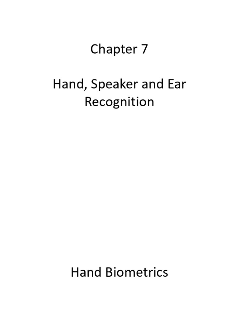 Chapter 7 Hand Speaker and Ear Recognition | PDF | Fingerprint | Biometrics