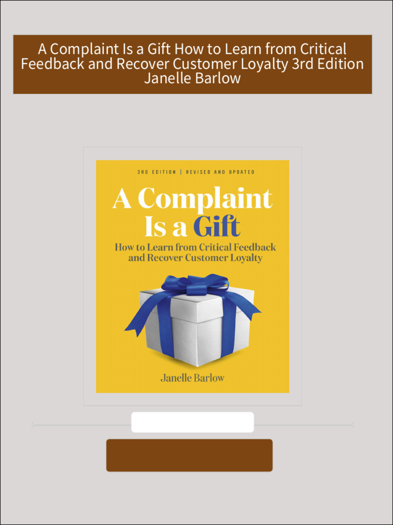 Download ebooks file A Complaint Is a Gift How to Learn from Critical ... Download ebooks file A Complaint Is a Gift How to Learn from Critical ...