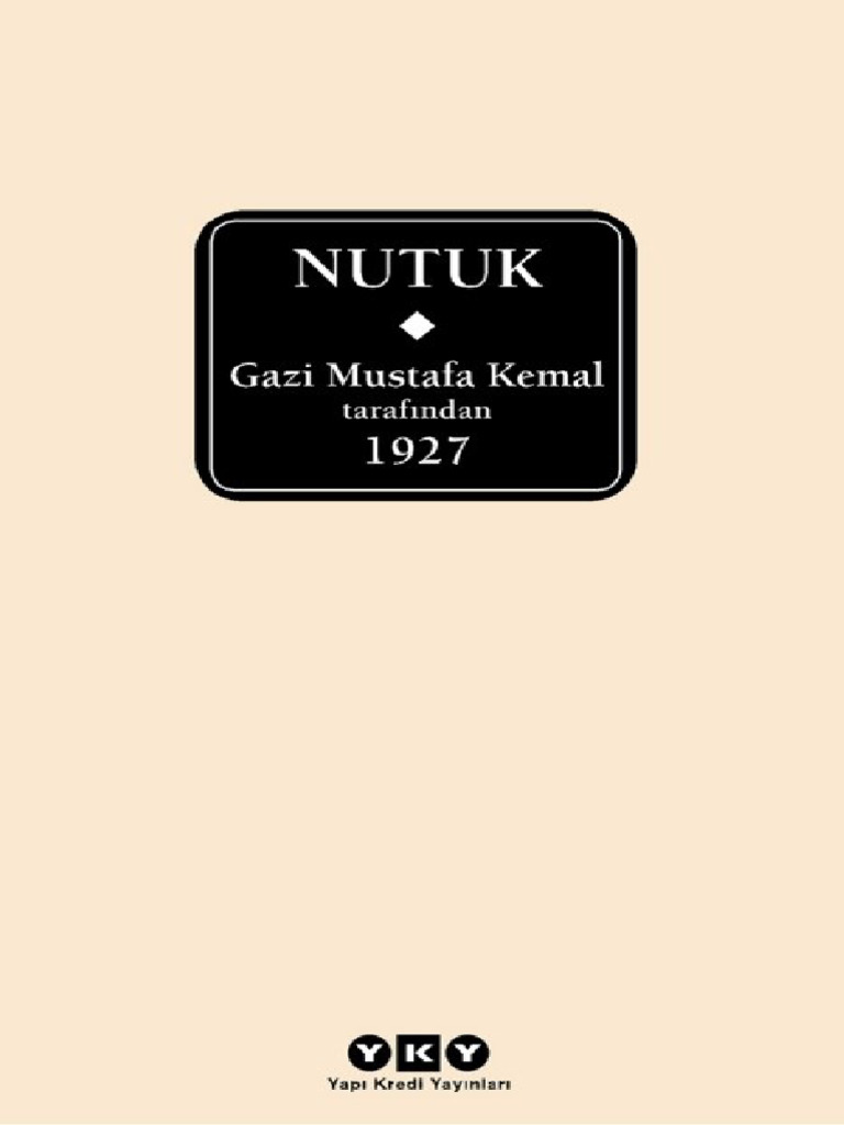 Nutuk by Mustafa Kemal Ataturk (Ataturk, Mustafa Kemal) | PDF
