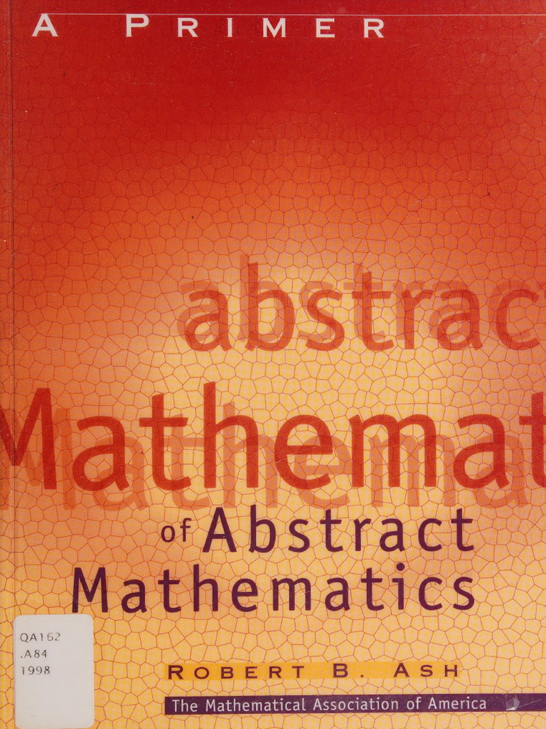 Robert B. Ash - A Primer of Abstract Mathematics-The Mathematical ...