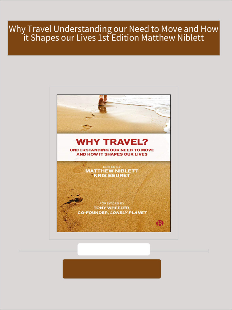 Full Download Why Travel Understanding our Need to Move and How it ...