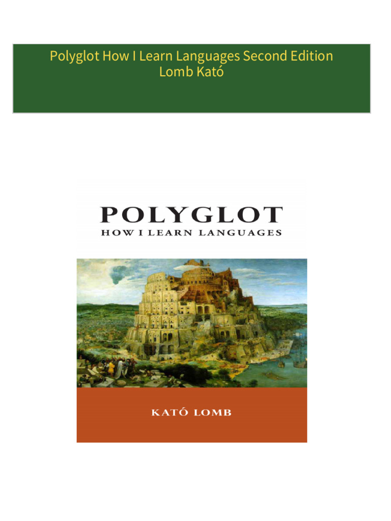 Polyglot How I Learn Languages Second Edition Lomb Kató | PDF | Second ...