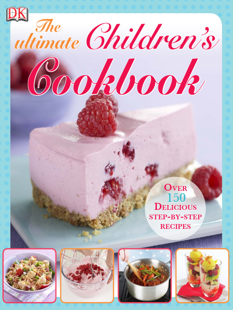 The Ultimate Children's Cookbook | PDF | Whole Grain | Fruit