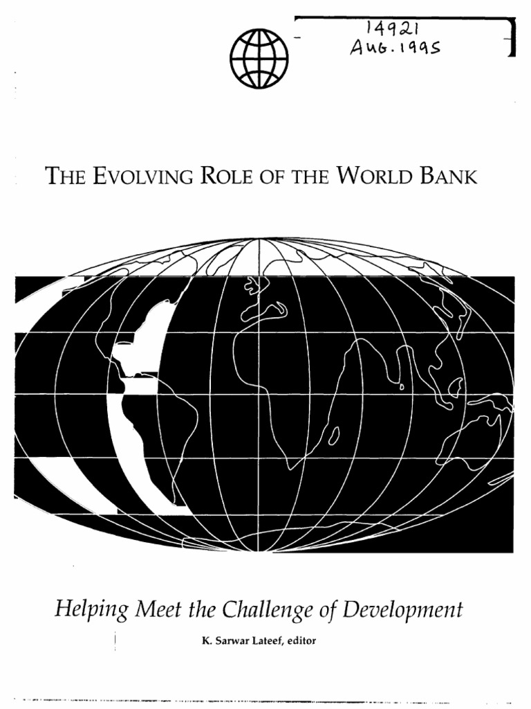 The Evolving Role of the World Bank Helping Meet the Challenge of ...
