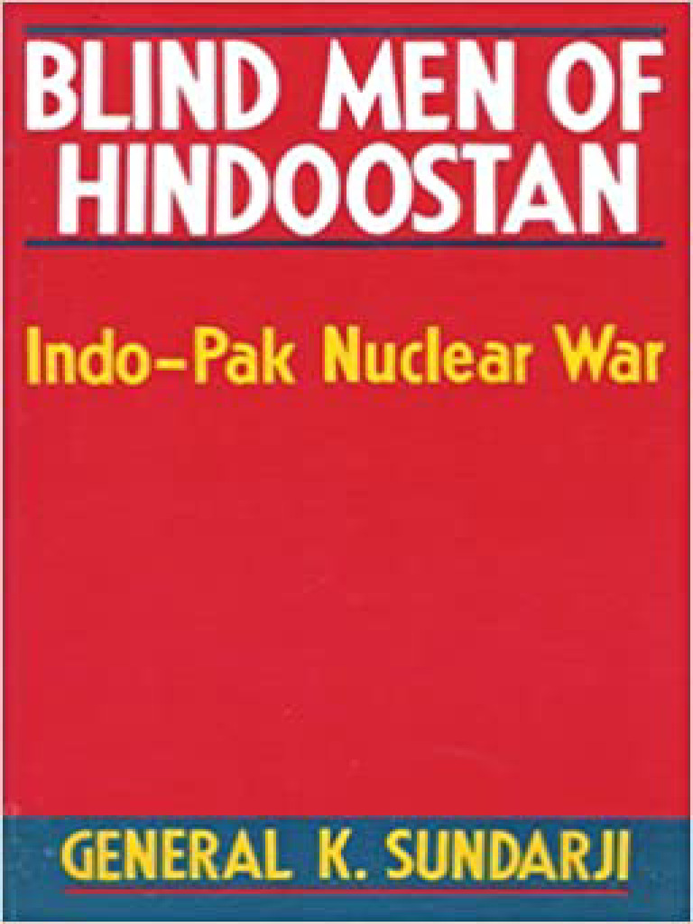 Blind Men of Hindoostan Indo-Pak Nuclear War by de K. Sundarji | PDF ...