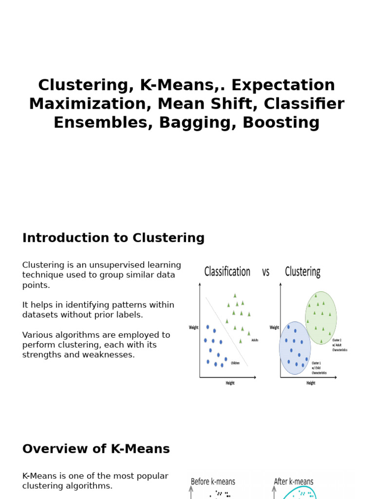 Clustering, K-Means,. Expectation Maximization, Mean Shift, Classifier Ensembles, Bagging ...