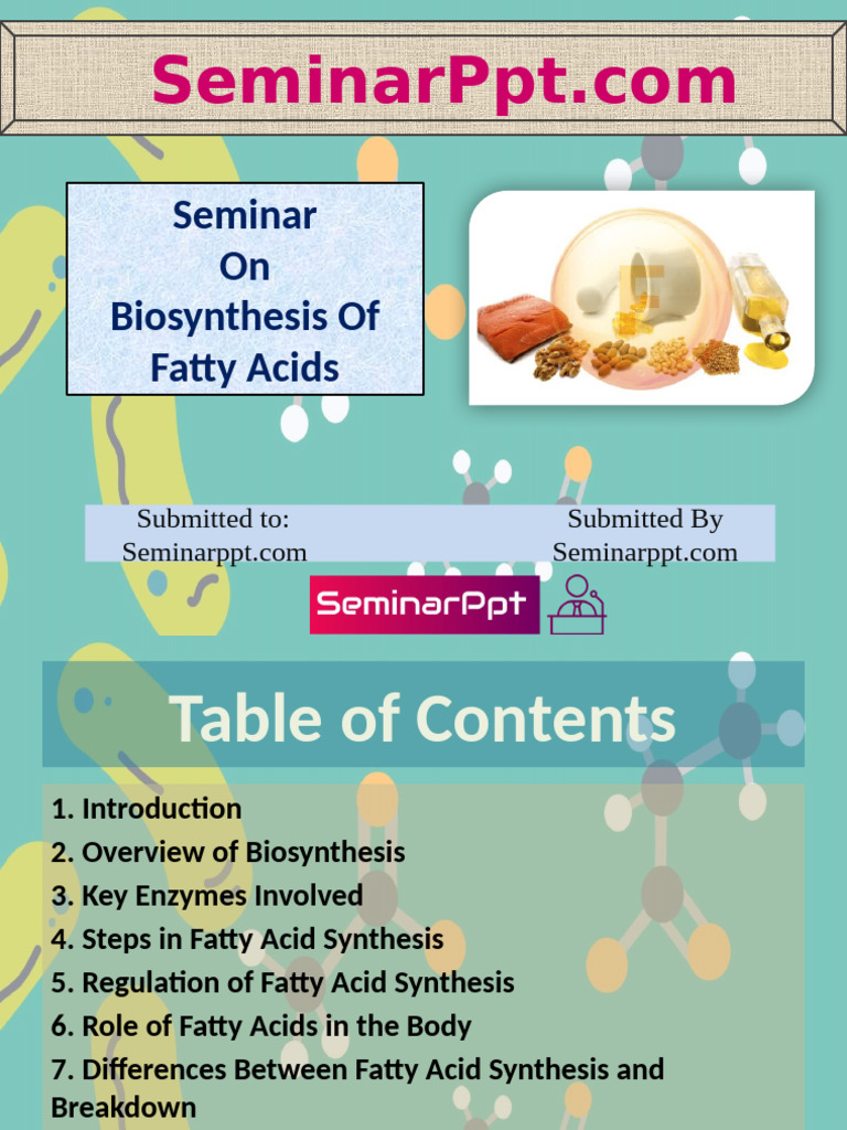 Biosynthesis of Fatty Acids: Pathways and Regulation Biosynthesis of Fatty Acids: Pathways and Regulation