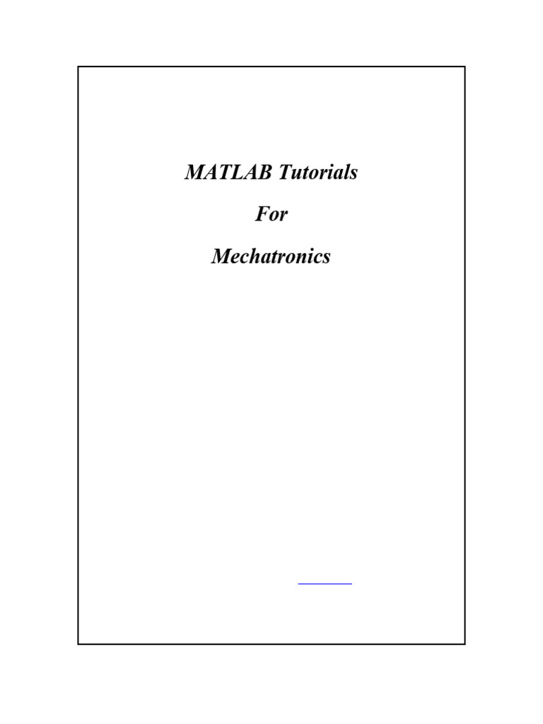 MatLab Tutorial Mechatronics | PDF | Matrix (Mathematics) | Matlab MatLab Tutorial Mechatronics | PDF | Matrix (Mathematics) | Matlab