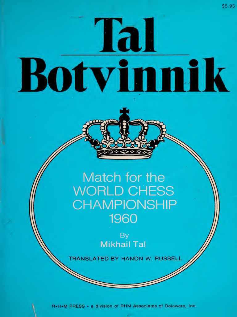 Tal Tal Botvinnik Match For The World Chess Championship, 1960 1977 | PDF | Chess Players ...
