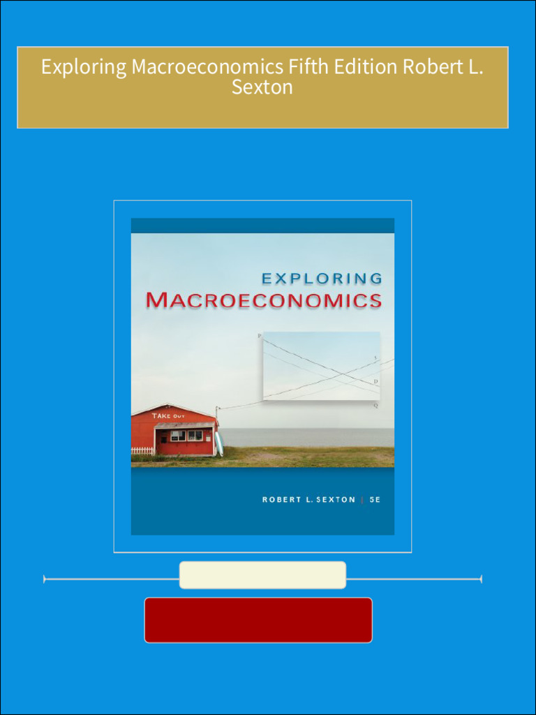 Get Exploring Macroeconomics Fifth Edition Robert L. Sexton PDF ebook ... Get Exploring Macroeconomics Fifth Edition Robert L. Sexton PDF ebook ...
